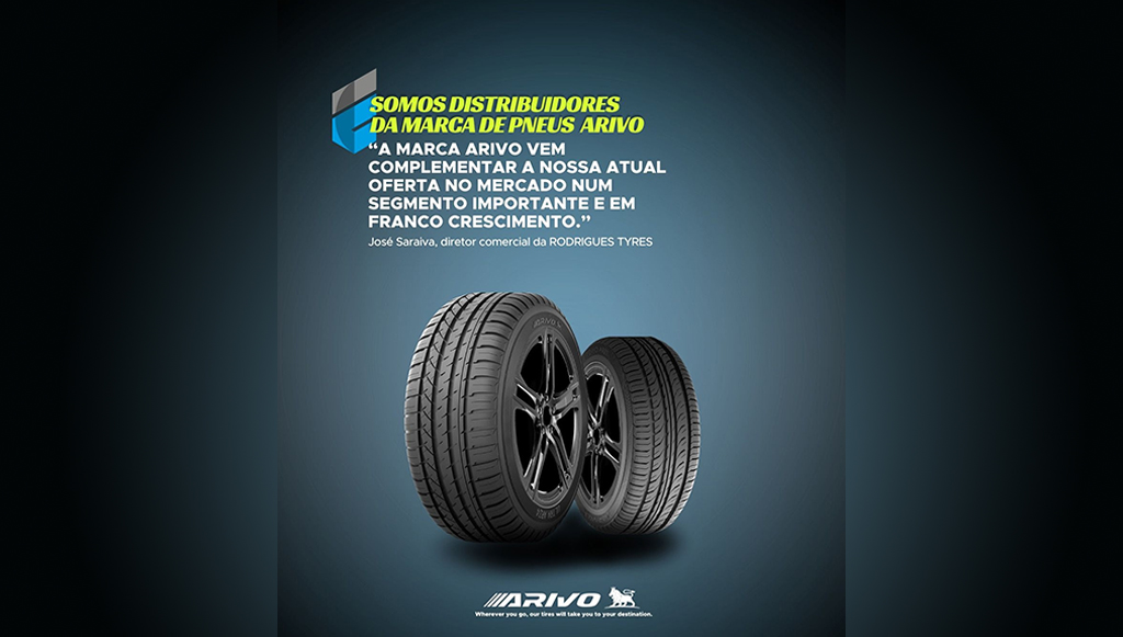 Rodrigues Tyres retoma a distribuição da marca ARIVO - Revista dos Pneus